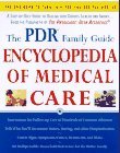 The PDR Family Guide Encyclopedia of Medical Care: The Complete Home ...