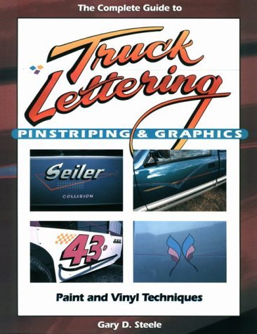 Complete Guide to Truck Lettering, Pinstriping & Graphics by Gary D ...