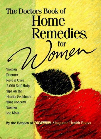 The Doctor's Book of Home Remedies for Women: Women Doctors Reveal over ...