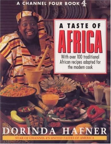 A TASTE OF AFRICA: OVER 100 TRADITIONAL AFRICAN RECIPES ADAPTED FOR THE ...