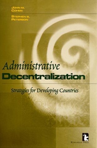 Administrative Decentralization: Strategies for Developing Countries by ...