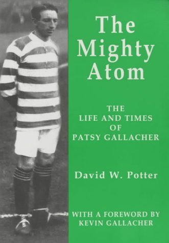 The Mighty Atom : The Life and Times of Patsy Gallacher by David W ...