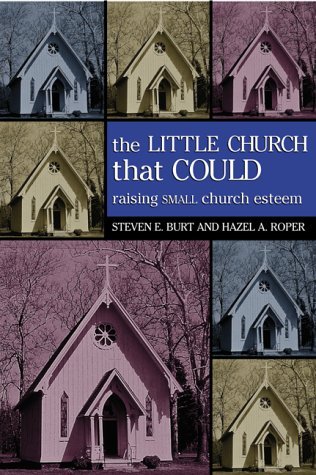 The Little Church That Could: Raising Small Church Esteem by Steven E ...