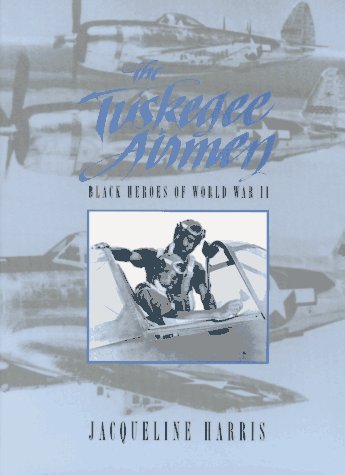 The Tuskegee Airmen: Black Heroes of World War II by Jacqueline Harris ...