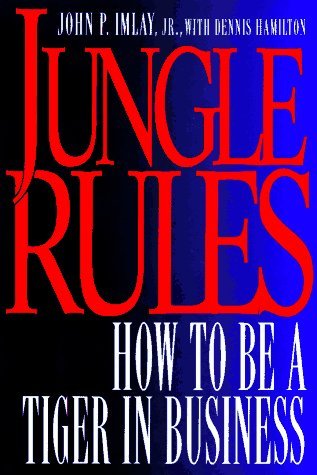 Jungle Rules: How to Be a Tiger in Business by John Imlay | Goodreads
