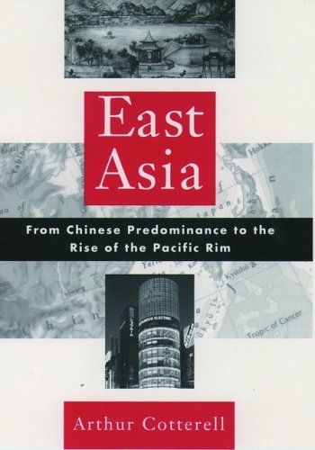 East Asia: From Chinese Predominance to the Rise of the Pacific Rim by ...