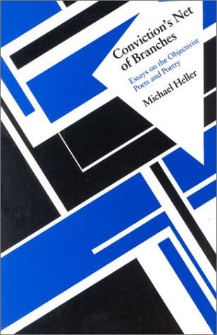 Conviction's Net of Branches: Essays on the Objectivist Poets and ...