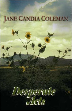 Desperate Acts by Jane Candia Coleman | Goodreads