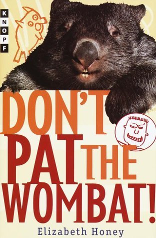 Don't Pat the Wombat! by Elizabeth Honey | Goodreads