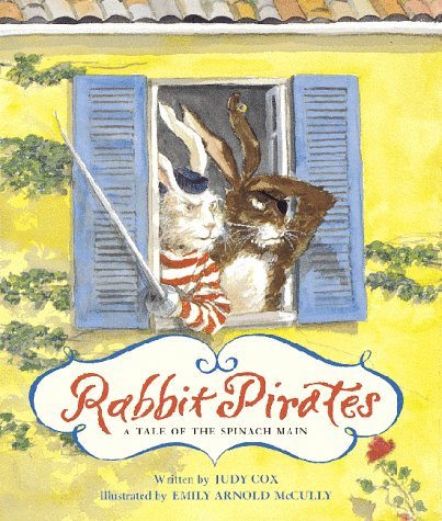 Rabbit Pirates: A Tale of the Spinach Main by Judy Cox | Goodreads