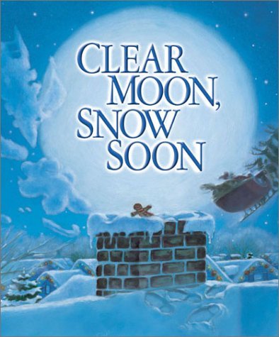 Clear Moon, Snow Soon by Tony Johnston | Goodreads