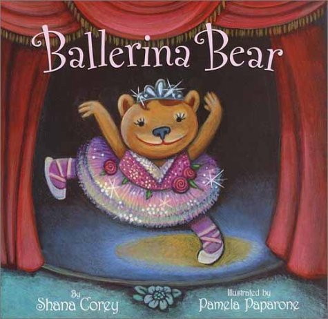 Ballerina Bear by Shana Corey | Goodreads