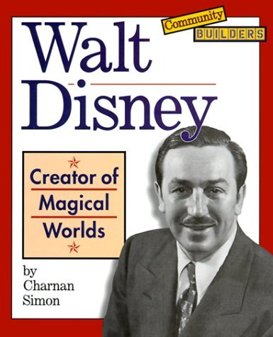 Walt Disney: Creator of Magical Worlds by Charnan Simon | Goodreads