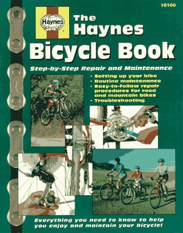The Haynes Bicycle Book: The Haynes Repair Manual for Maintaining and ...