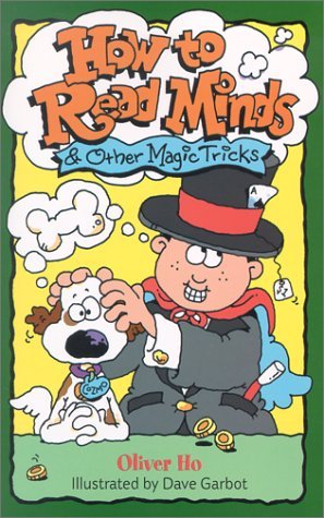 How To Read Minds Other Magic Tricks By Oliver Ho Goodreads