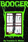 Booger a Horror Novel by Franklin E. Wales | Goodreads