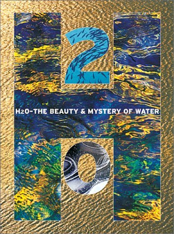 H20: The Beauty and Mystery of Water by Hans W. Silvester | Goodreads