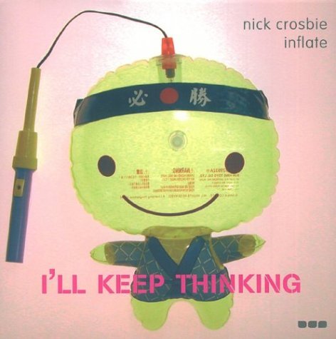 I'll Keep Thinking: Inflate by Nick Crosbie | Goodreads