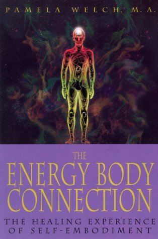 The Energy Body Connection: The Healing Experience of Self-Embodiment ...