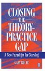 Closing The Theory: Practice Gap by Gary Rolfe PhD MA BSc RMN RGN NT ...