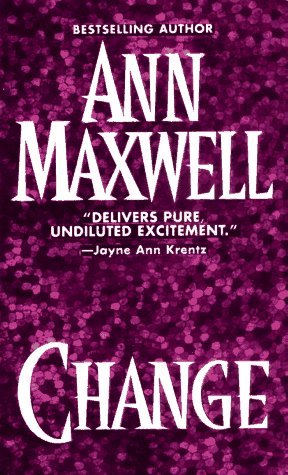 Change by Ann Maxwell | Goodreads