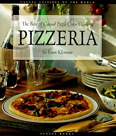 Pizzeria: The Best of Casual Pizza Oven Cooking by Evan Kleiman | Goodreads