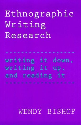 Ethnographic Writing Research: Writing It Down, Writing It Up, and ...