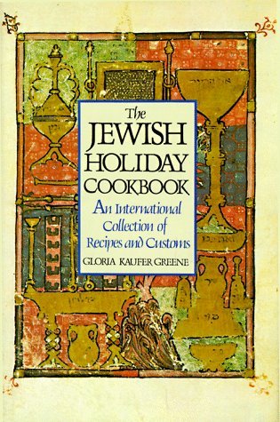 The Jewish Holiday Cookbook: An International Collection of Recipes and ...