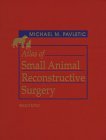 Atlas of Small Animal Reconstructive Surgery by Michael M. Pavletic | Goodreads