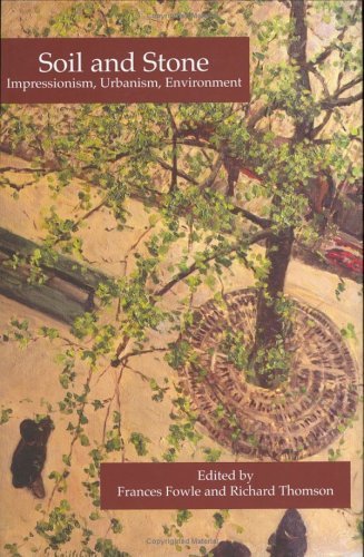 Soil and Stone: Impressionism, Urbanism, Environment by Frances Fowle ...