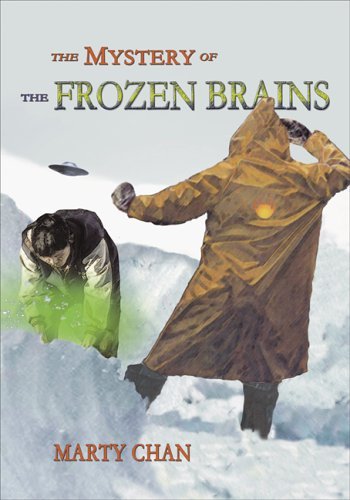 The Mystery of the Frozen Brains by Marty Chan | Goodreads