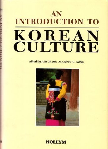 An Introduction to Korean Culture by Andrew C. Nahm | Goodreads