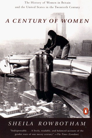 A Century of Women: The History of Women in Britain and the United ...