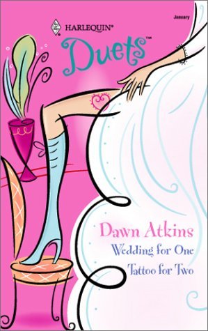 Wedding for One / Tattoo for Two by Dawn Atkins | Goodreads