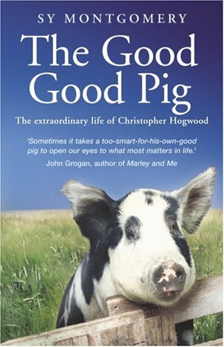 The Good Good Pig by Sy Montgomery | Goodreads