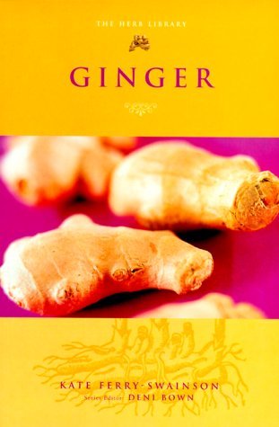 Ginger (The Herb Library Series) by Kate Ferry-Swainson | Goodreads