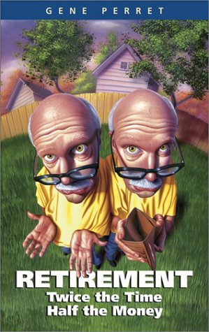 Retirement: Twice the Time, Half the Money by Gene Perret | Goodreads