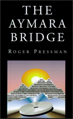 The Aymara Bridge by Roger Pressman | Goodreads