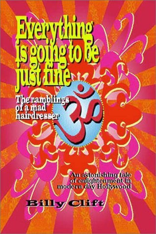 Everything Is Going to Be Just Fine: The Ramblings of a Mad Hairdresser ...