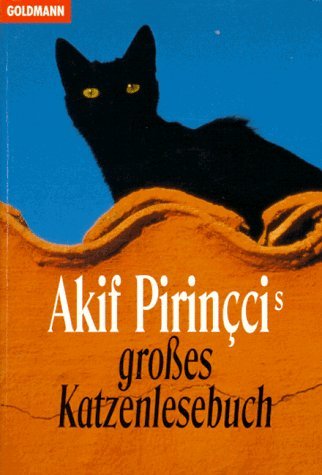 Akif Pirinçcis großes Katzenlesebuch by Akif Pirinçci | Goodreads