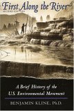 First Along the River: A Brief History of the US Environmental Movement ...
