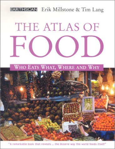 The Earthscan Atlas Series, 11 vols: The Atlas of Food: Who Eats What ...