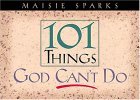 101 Things God Can't Do by Maisie Sparks | Goodreads