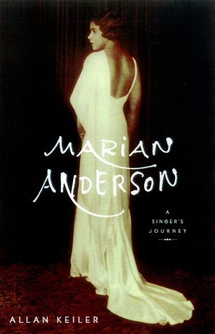 Marian Anderson: A Singer's Journey: The First Comprehensive Biography ...