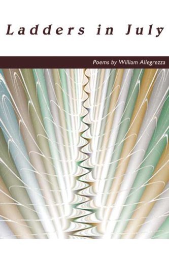 Ladders In July by William Allegrezza | Goodreads
