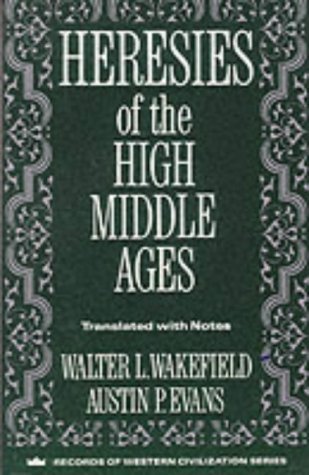 Heresies of the High Middle Ages by Walter L. Wakefield | Goodreads