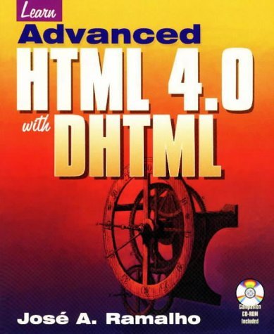 Learn Advanced Html 4.0 With Dhtml by José A. Ramalho | Goodreads