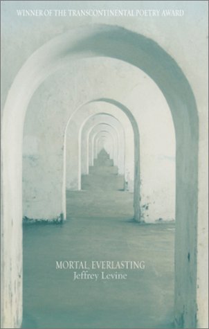 Mortal, Everlasting by Jeffrey Levine | Goodreads
