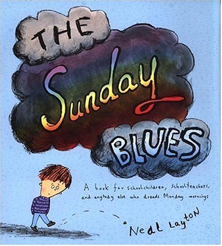 The Sunday Blues: A Book for Schoolchildren, Schoolteachers, and ...