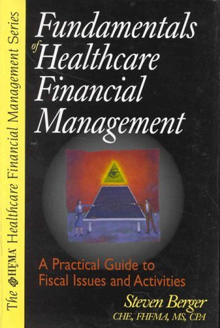 Fundamentals of Healthcare Financial Management: A Practical Guide to ...